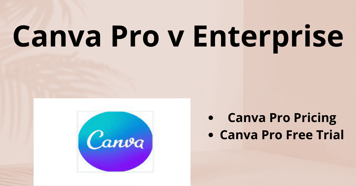 Canva Pro V Enterprise: Exploring Pricing And Features In 2025 ...